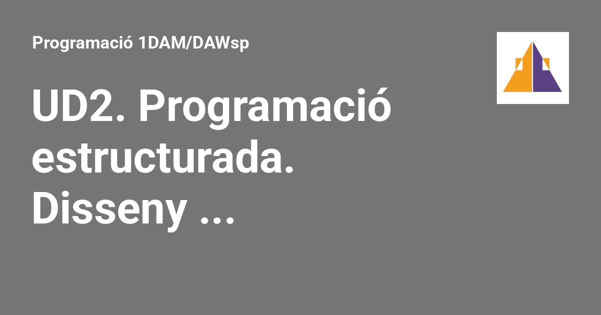 UD2. Programació estructurada. Disseny d'algorismes en Python - Programació 1DAM/DAWsp